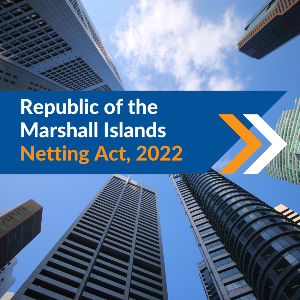Republic of the Marshall Islands Netting Act, 2022 - IRI ...